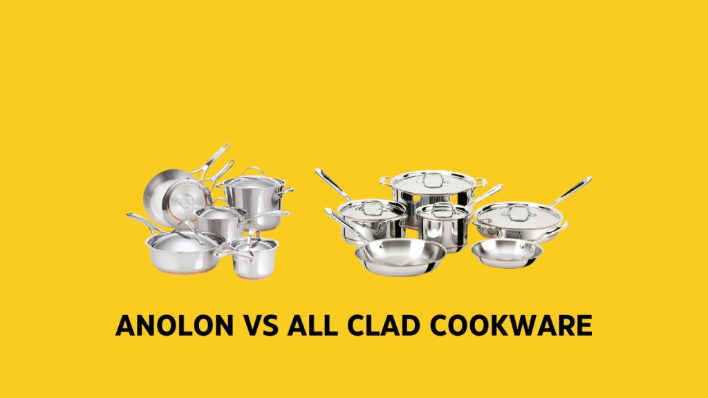 Anolon vs All Clad Cookware
